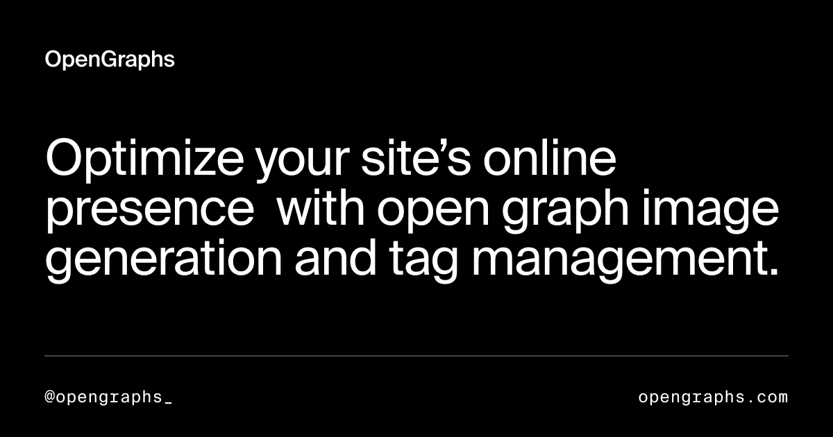 Optimize your site’s open graph image, tags, and presence online | OpenGraphs